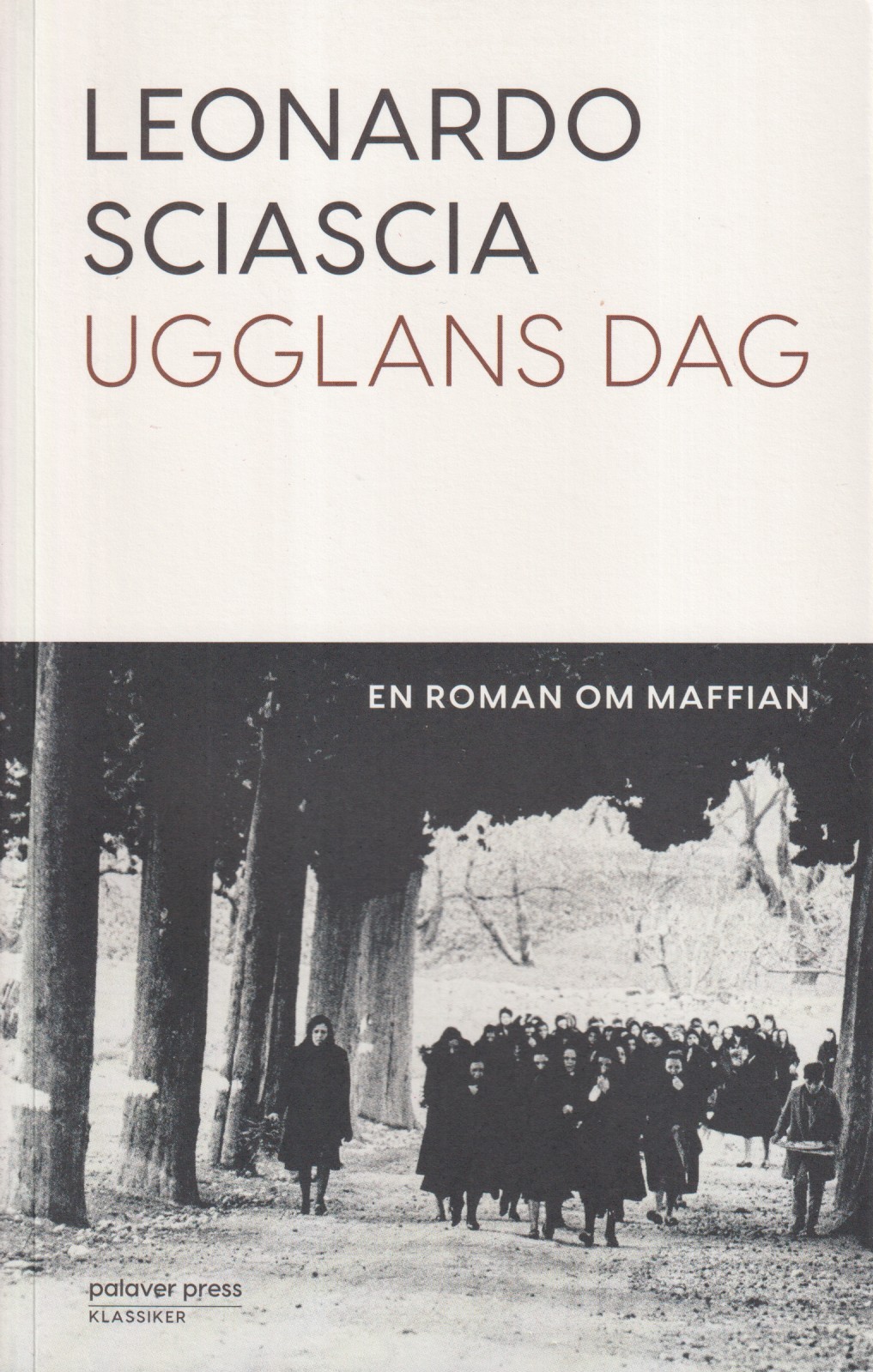 Ugglans dag. Översättning: Johanna Hedenberg. [Utg. av] Palaver press ...